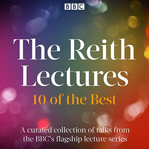 The Reith Lectures: 10 of the Best (Audio Download): various, Grayson ...