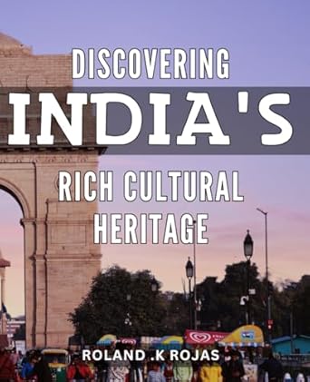 Amazon.com: Discovering India's Rich Cultural Heritage: Unveiling the ...