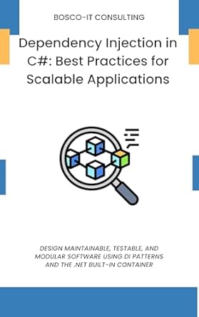 Dependency Injection in C#: Best Practices for Scalable Applications ...