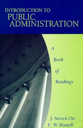 Introduction to Public Administration: A Book of Readings: Ott, J ...