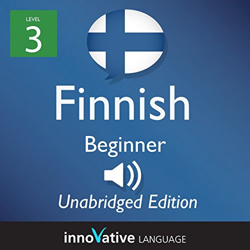 Learn Finnish: Level 3 - Beginner Finnish, Volume 1: Lessons 1-25 ...