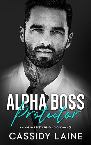 Alpha Boss Protector : An Age Gap Best Friend's Dad Romance - Kindle ...