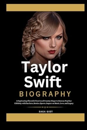 Taylor Swift Biography: A Captivating Chronicle from Local Country ...