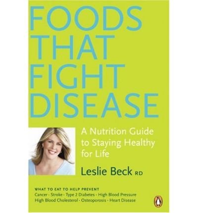 [ FOODS THAT FIGHT DISEASE: A NUTRITION GUIDE TO STAYING HEALTHY FOR ...