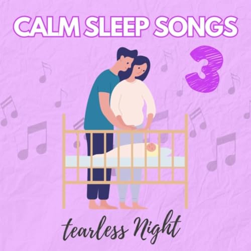 Écouter Calm Sleep Songs 3 par Tearless Night sur Amazon Music Unlimited