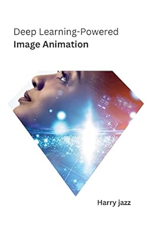 Buy Deep Learning-Powered Image Animation Book Online at Low Prices in ...