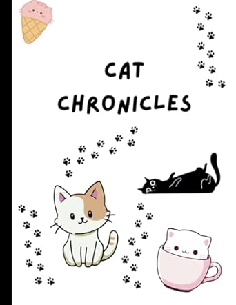 Cat Chronicles: A Daily Cat Journal and Behavior Tracker to Record ...