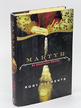 Martyr (John Shakespeare - book 1): Amazon.co.uk: Clements, Rory ...