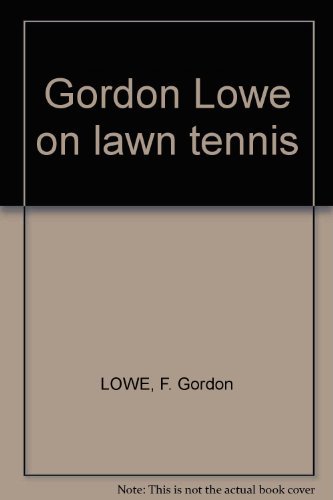 Amazon.in: Buy Gordon Lowe on lawn tennis Book Online at Low Prices in ...