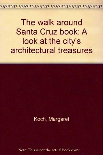 The walk around Santa Cruz book: A look at the city's architectural ...