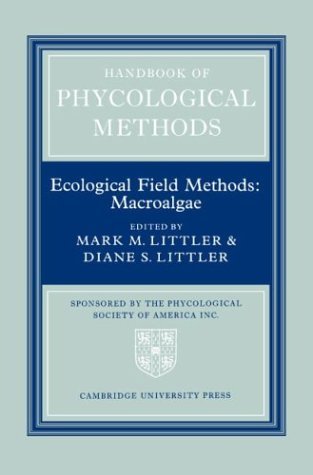 Handbook of Phycological Methods: Volume 4: Ecological Field Methods ...