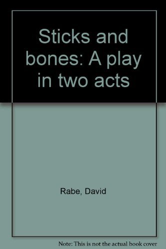 Sticks and Bones, a Play in Two Acts: Rabe, David.: Amazon.com: Books