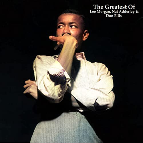 Amazon Musicでリー・モーガン, ナット・アダレイ & D.エリスのThe Greatest Of Lee Morgan, Nat ...