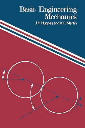 Basic Engineering Mechanics: Hughes, J. H., Martin, K. F ...