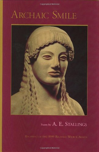 Archaic Smile: Poems: Stallings, A. E.: 9780930982522: Amazon.com: Books