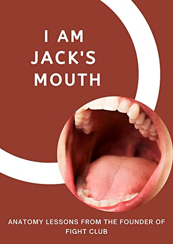 Amazon.com: I AM JACK'S MOUTH: Anatomy Lessons From the Founder of ...
