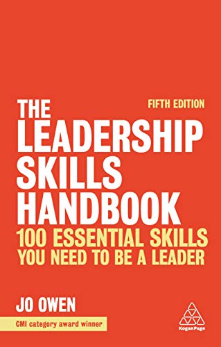 The Leadership Skills Handbook: 100 Essential Skills You Need to be a ...