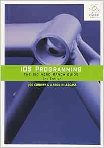 iOS Programming: The Big Nerd Ranch Guide (Big Nerd Ranch Guides): Conway, Joe, Hillegass, Aaron ...