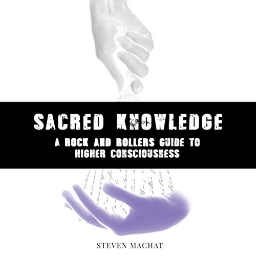 Amazon.com: Sacred Knowledge (A Rock 'n' Roller's Guide to Higher ...