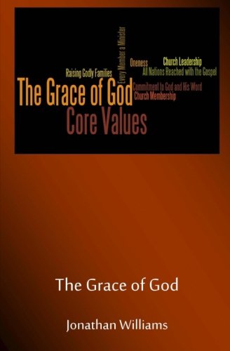 Core Values - The Grace of God: Discover, Develop, and Live by Core ...