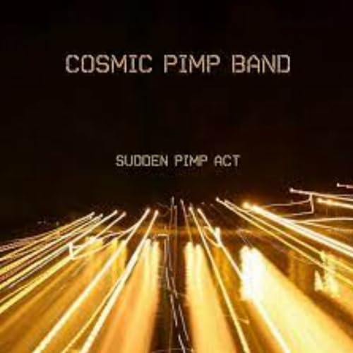 Amazon.co.jp: Sudden Pimp Act : Cosmic Pimp Band: デジタルミュージック
