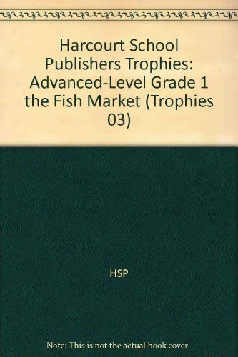 Harcourt School Publishers Trophies: Advanced-Level Grade 1 the Fish ...