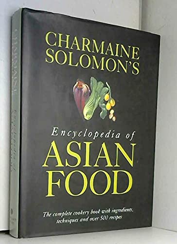 ENCYCLOPEDIA OF ASIAN FOOD: The Complete Cookery Book with Ingredients ...