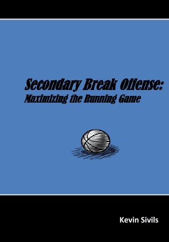Secondary Break Offense: Maximizing The Running Game: Sivils, Kevin ...
