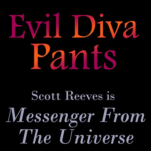 Evil Diva Pants de Messenger from the Universe en Amazon Music Unlimited
