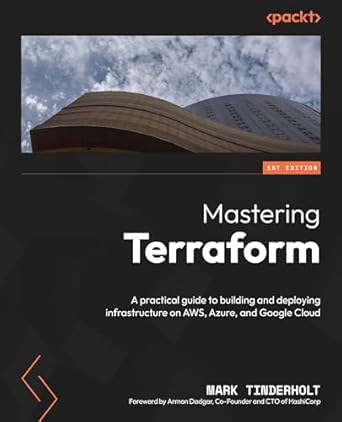 Amazon.com: Mastering Terraform: A practical guide to building and deploying infrastructure on ...