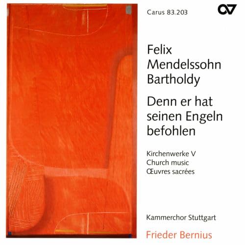Mendelssohn: Denn Er Hat Seinen Engeln Befohlen: Bernius, Frieder Coro ...