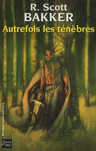 Amazon.com: Autrefois les ténèbres (1): 9782265079434: R. Scott Bakker ...