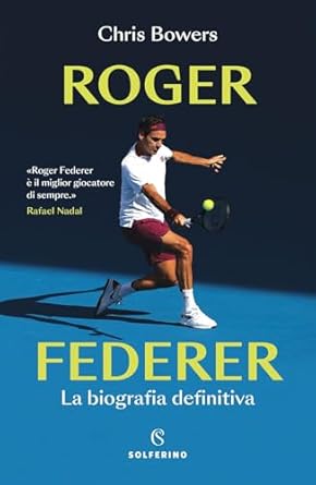 Amazon.it: Roger Federer - Bowers, Chris, Bernardi, Luca - Libri