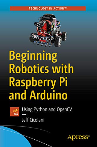 Buy Beginning Robotics with Raspberry Pi and Arduino Book Online at Low Prices in India ...
