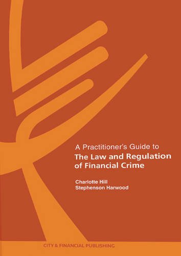 Buy A Practitioner's Guide to The Law and Regulation of Financial Crime ...