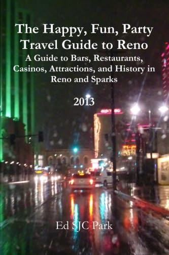 The Happy, Fun, Party Travel Guide to Reno: A Guide to Bars ...