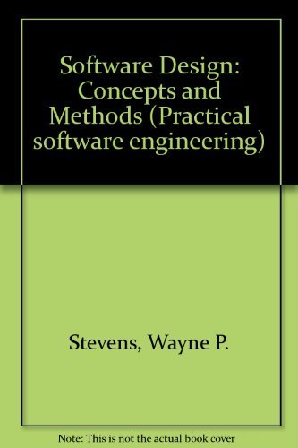 Software Design: Concepts and Methods (PRACTICAL SOFTWARE ENGINEERING ...