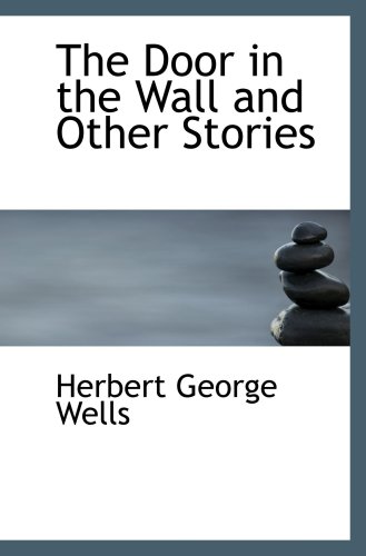 Amazon.com: The Door in the Wall and Other Stories: 9780554066318 ...