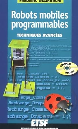 Robots Mobiles Programmables. Techniques Avancees, Avec Cd-Rom: Amazon ...