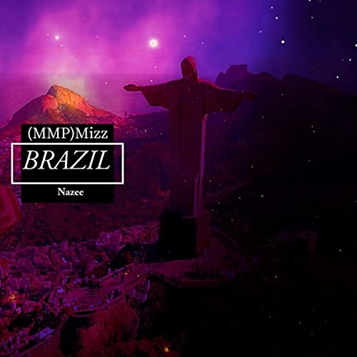 BRAZIL (feat. Nazee) de MMPmizz feat. Nazee en Amazon Music Unlimited