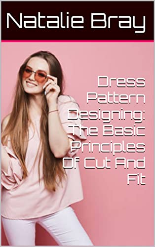 Dress Pattern Designing: The Basic Principles Of Cut And Fit eBook ...