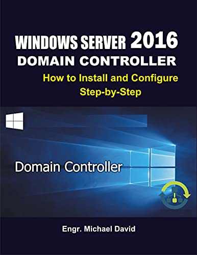 Widows Server 2016 Domain Controller : Install and Configure Step-by ...
