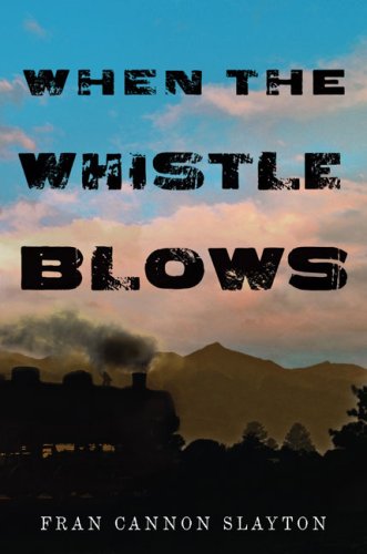 When the Whistle Blows: Fran Cannon Slayton: Amazon.com: Books