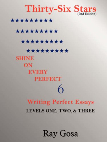 Thirty-Six Stars: Writing Perfect Essays: Gosa, Ray: 9781434339553 ...