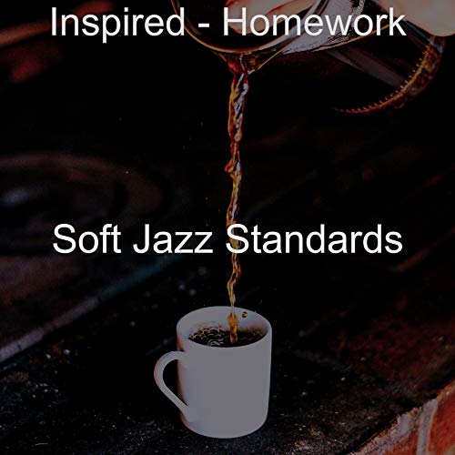 Inspired - Homework by Soft Jazz Standards on Amazon Prime Music