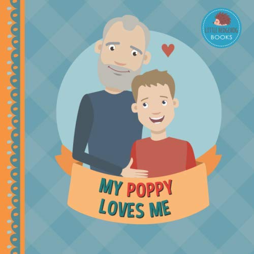 My Poppy Loves Me: A Picture Book for Young Children and Grandparents ...