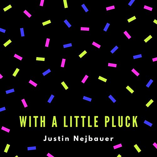 With a Little Pluck by Justin Nejbauer on Amazon Music - Amazon.com