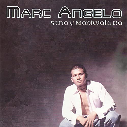 Play Sana'y Maniwala Ka by Marc Angelo on Amazon Music
