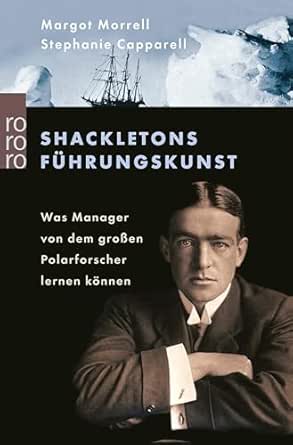 Amazon.com: Shackletons Führungskunst: Was Manager von dem großen ...