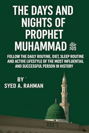 THE DAYS AND NIGHTS OF PROPHET MUHAMMAD (PBUH): Follow the Daily ...